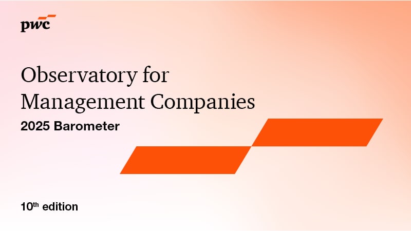 PwC's Observatory for Management Companies 2025 Barometer reveals ...