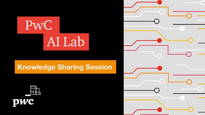 PwC AI Lab Knowledge Sharing session